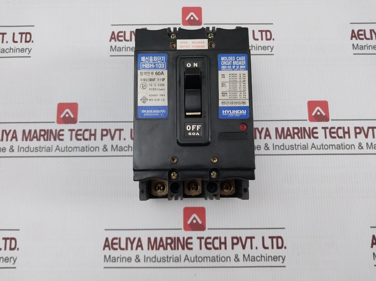 Hyundai Hbh-103 Molded Case Circuit cAc440V 18Ka 60A – Aeliya Marine Tech